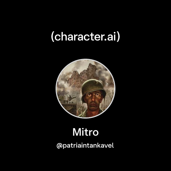 Mitro (@patriaintankavel) | character.ai | AI Chat, Reimagined–Your ...