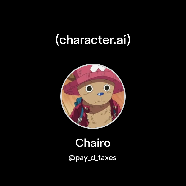 Chairo (@pay_d_taxes) | character.ai | AI Chat, Reimagined–Your Words. Your World.