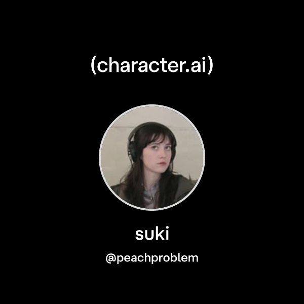 suki (@peachproblem) | character.ai | AI Chat, Reimagined–Your Words ...