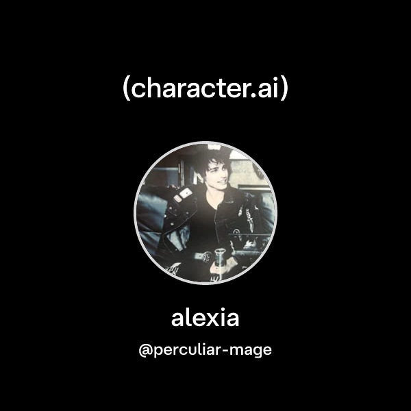 alexia (@perculiar-mage) | character.ai | AI Chat, Reimagined–Your ...