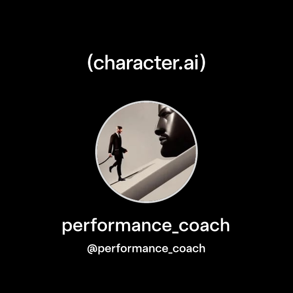 performance_coach (@performance_coach) | character.ai | Personalized AI for every moment of your day