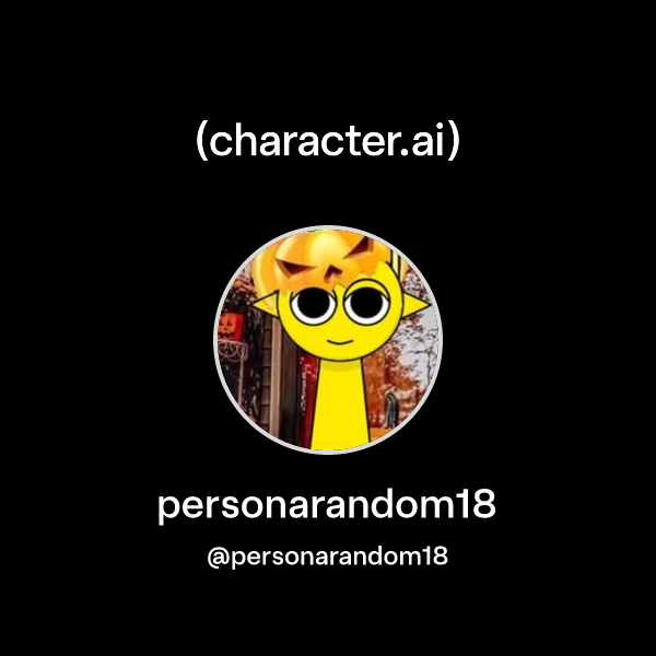 personarandom18 (@personarandom18) | character.ai | Personalized AI for ...