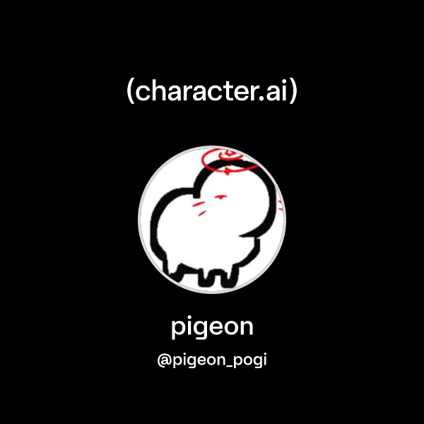 pigeon (@pigeon_pogi) | character.ai | AI Chat, Reimagined–Your Words ...