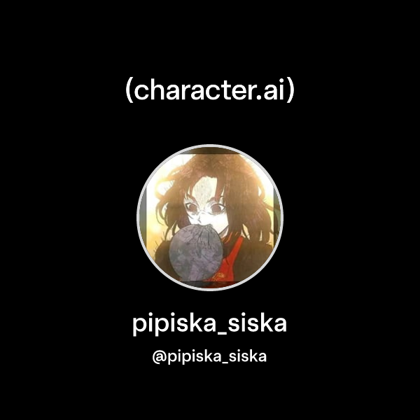 pipiska_siska (@pipiska_siska) | character.ai | AI Chat, Reimagined ...