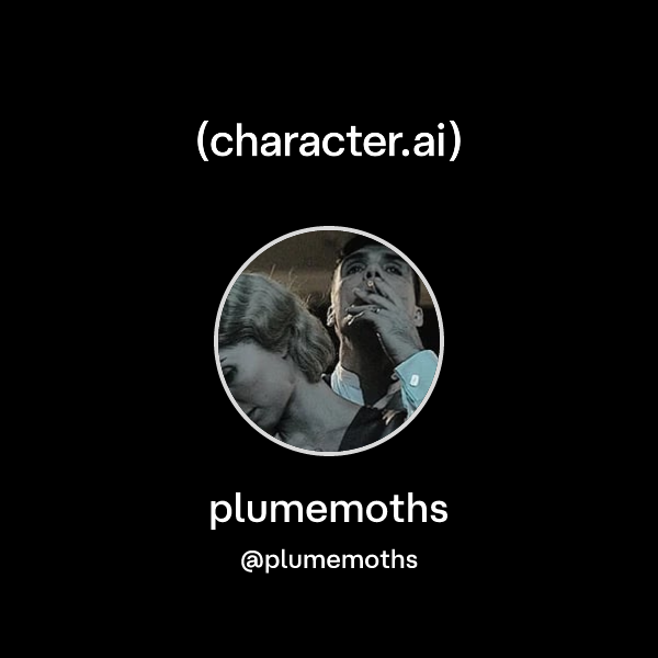 plumemoths (@plumemoths) | character.ai | AI Chat, Reimagined–Your ...
