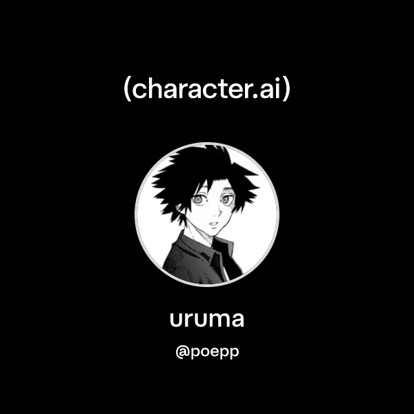uruma (@poepp) | character.ai | Personalized AI for every moment of ...