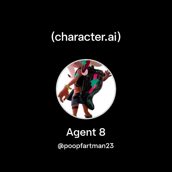 Agent 8 (@poopfartman23) | character.ai | Personalized AI for every ...