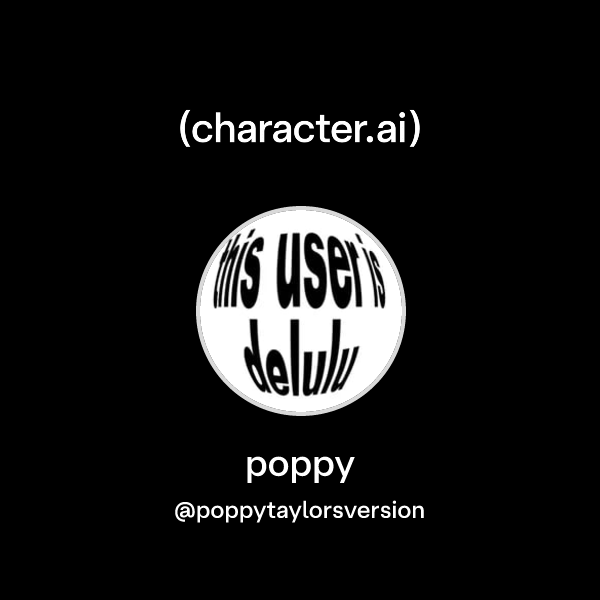 poppy (@poppytaylorsversion) | character.ai | AI Chat, Reimagined–Your ...