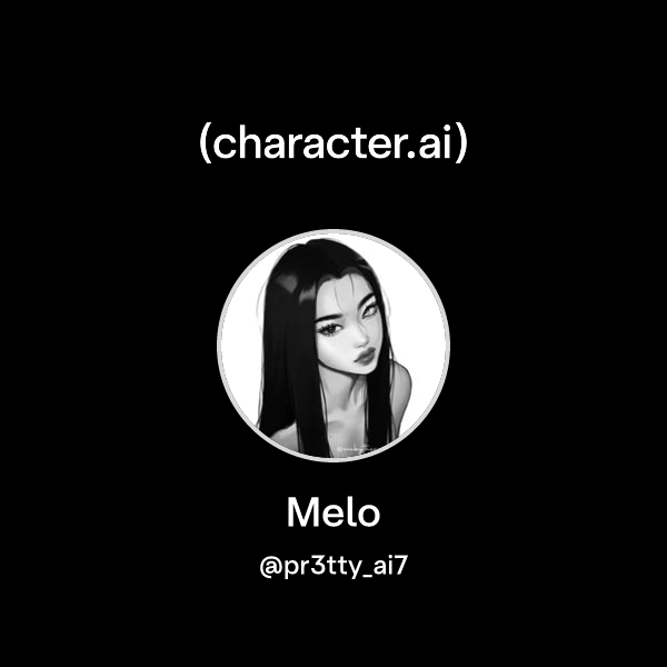 Melo (@pr3tty_ai7) | character.ai | AI Chat, Reimagined–Your Words. Your World.