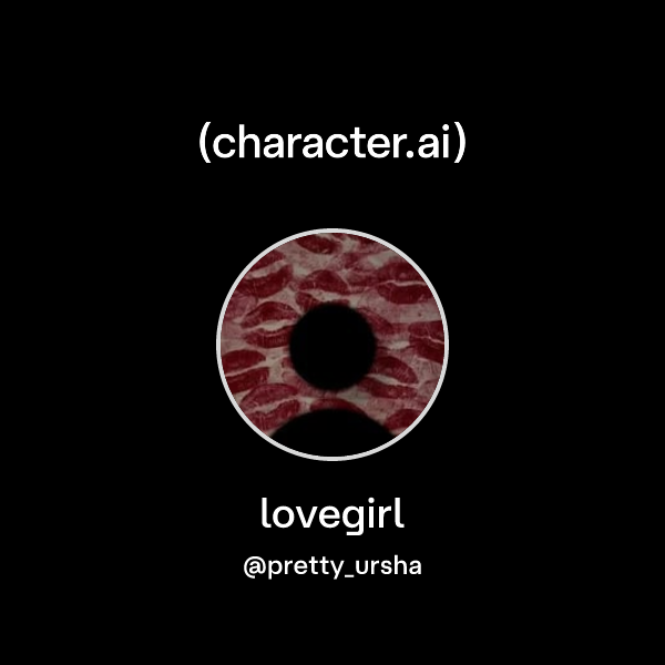 lovegirl (@pretty_ursha) | character.ai | AI Chat, Reimagined–Your ...