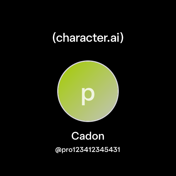 Cadon (@pro123412345431) | character.ai | Personalized AI for every ...