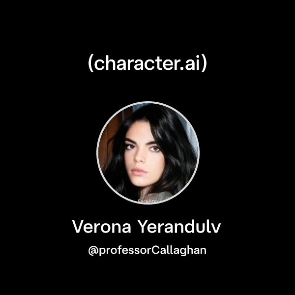 Verona Yerandulv (@professorCallaghan) | character.ai | Personalized AI ...