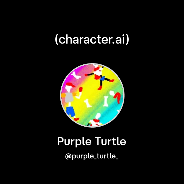 Purple Turtle (@purple_turtle_) | character.ai | AI Chat, Reimagined ...