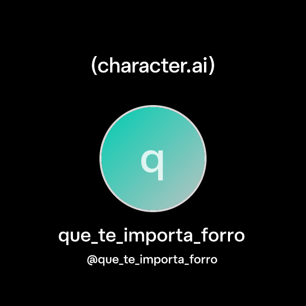 que_te_importa_forro (@que_te_importa_forro) | character.ai | AI Chat ...
