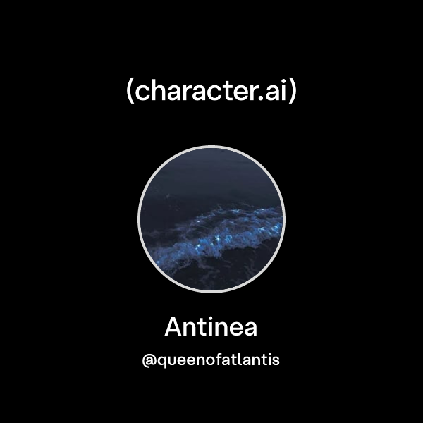 Antinea (@queenofatlantis) | character.ai | AI Chat, Reimagined–Your ...