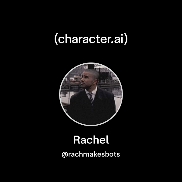 Rachel (@rachmakesbots) | character.ai | AI Chat, Reimagined–Your Words ...