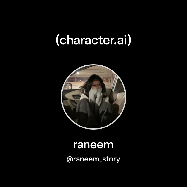 raneem (@raneem_story) | character.ai | AI Chat, Reimagined–Your Words ...