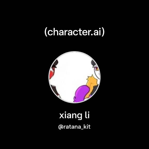 xiang li (@ratana_kit) | character.ai | Personalized AI for every ...