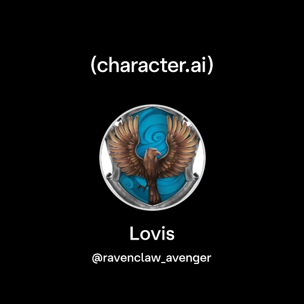 Lovis (@ravenclaw_avenger) | character.ai | AI Chat, Reimagined–Your ...