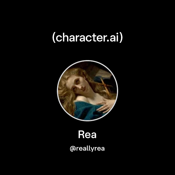Rea (@reallyrea) | character.ai | AI Chat, Reimagined–Your Words. Your ...