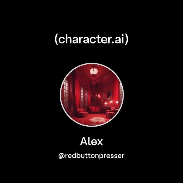 Alex (@redbuttonpresser) | character.ai | AI Chat, Reimagined–Your ...