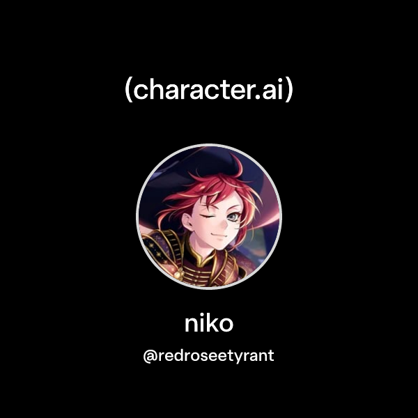 niko (@redroseetyrant) | character.ai | AI Chat, Reimagined–Your Words ...