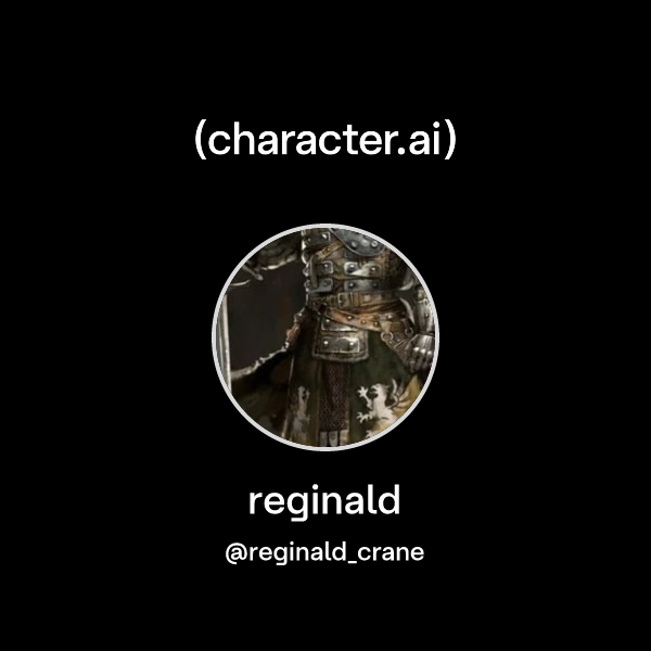 reginald (@reginald_crane) | character.ai | Personalized AI for every ...