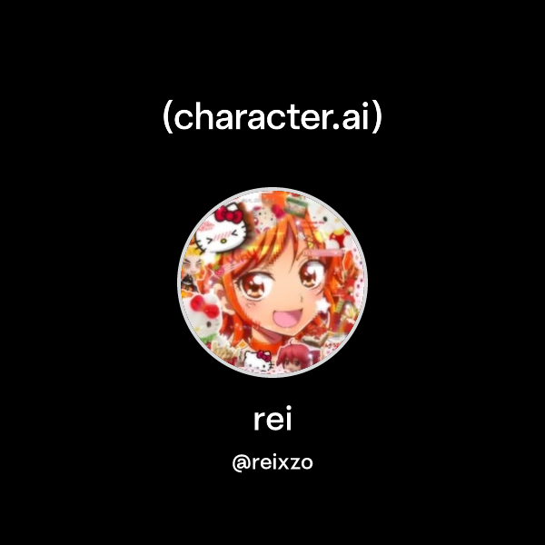 rei (@reixzo) | character.ai | AI Chat, Reimagined–Your Words. Your World.