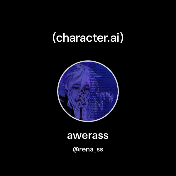 awerass (@rena_ss) | character.ai | Personalized AI for every moment of ...