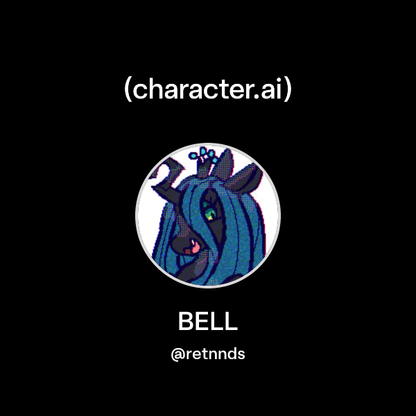 BELL (@retnnds) | character.ai | AI Chat, Reimagined–Your Words. Your ...
