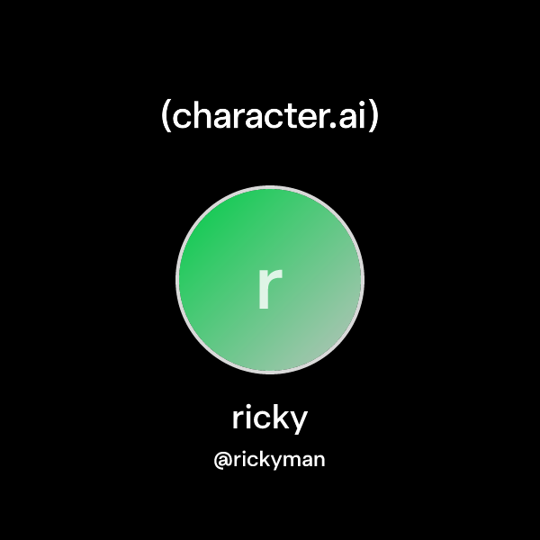 ricky (@rickyman) | character.ai | AI Chat, Reimagined–Your Words. Your ...