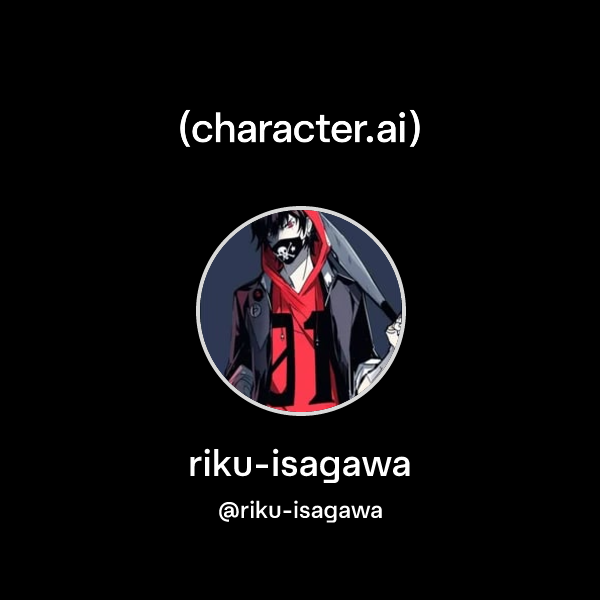 riku-isagawa (@riku-isagawa) | character.ai | AI Chat, Reimagined–Your ...