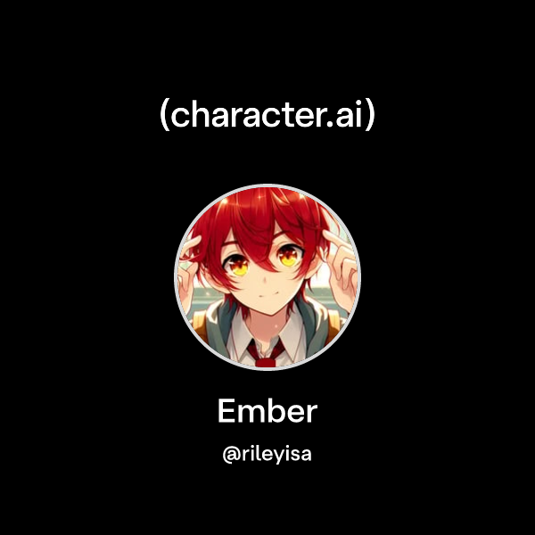Ember (@rileyisa) | character.ai | AI Chat, Reimagined–Your Words. Your ...