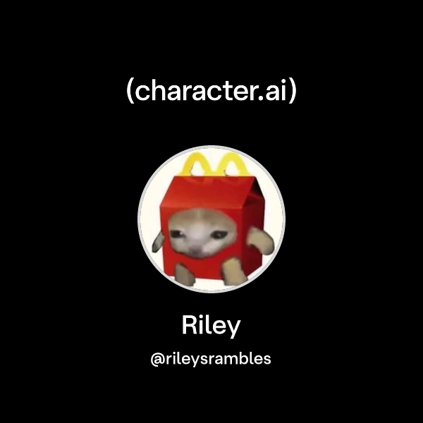 Riley (@rileysrambles) | character.ai | AI Chat, Reimagined–Your Words ...