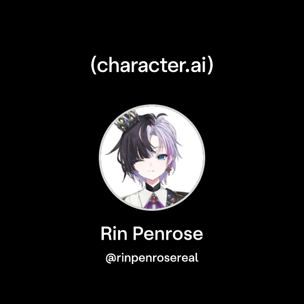 Rin Penrose (@rinpenrosereal) | character.ai | Personalized AI for ...
