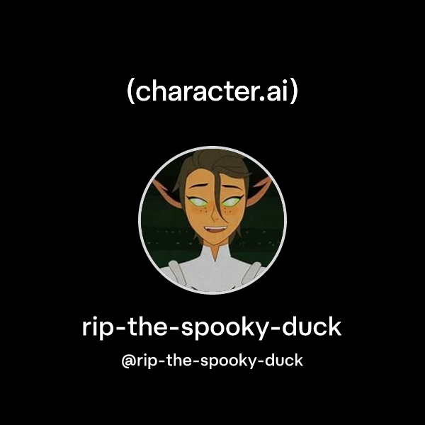 rip-the-spooky-duck (@rip-the-spooky-duck) | character.ai | Personalized AI for every moment of ...