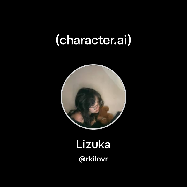 Lizuka (@rkilovr) | character.ai | AI Chat, Reimagined–Your Words. Your ...