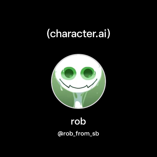 rob (@rob_from_sb) | character.ai | AI Chat, Reimagined–Your Words ...