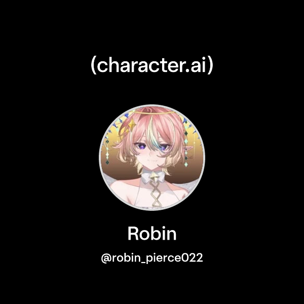 Robin (@robin_pierce022) | character.ai | AI Chat, Reimagined–Your ...