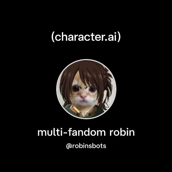 multi-fandom robin (@robinsbots) | character.ai | Personalized AI for ...