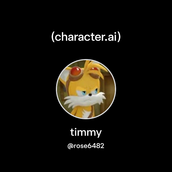 timmy (@rose6482) | character.ai | Personalized AI for every moment of ...