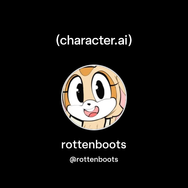 rottenboots (@rottenboots) | character.ai | AI Chat, Reimagined–Your ...
