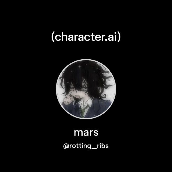 mars (@rotting__ribs) | character.ai | AI Chat, Reimagined–Your Words ...