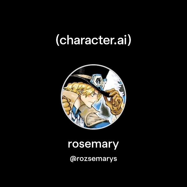 rosemary (@rozsemarys) | character.ai | AI Chat, Reimagined–Your Words ...