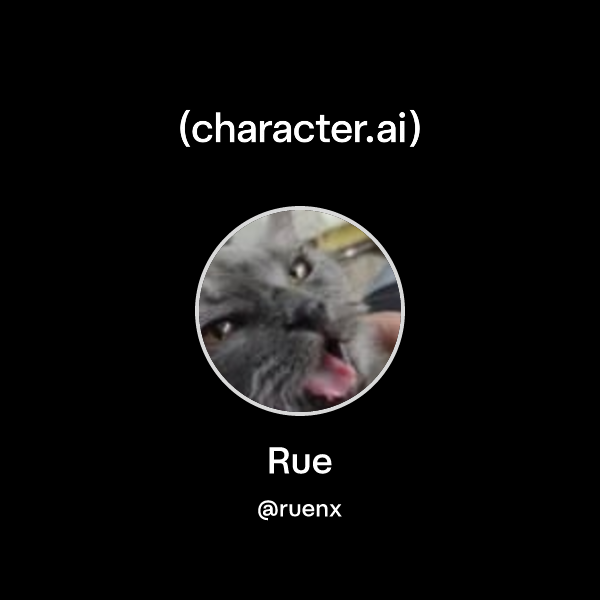 Rue (@ruenx) | character.ai | AI Chat, Reimagined–Your Words. Your World.