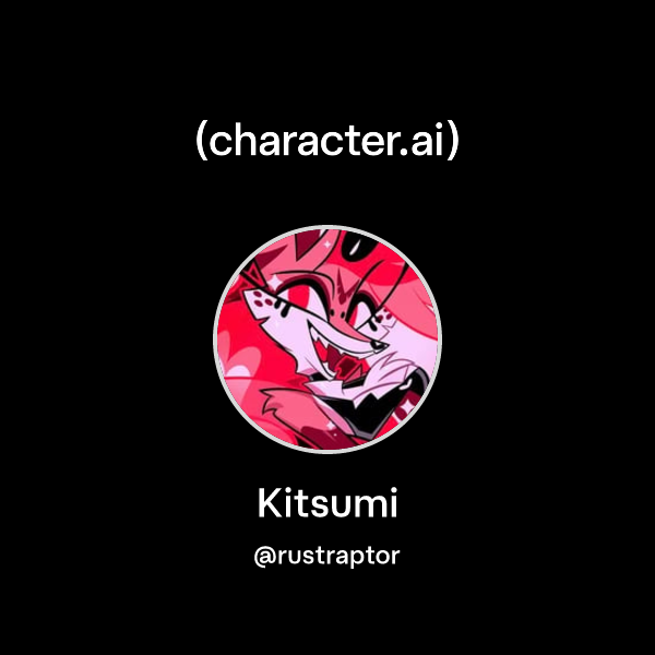 Kitsumi (@rustraptor) | character.ai | AI Chat, Reimagined–Your Words ...