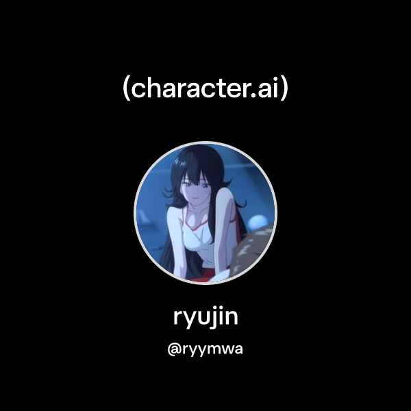 ryujin (@ryymwa) | character.ai | Personalized AI for every moment of your day