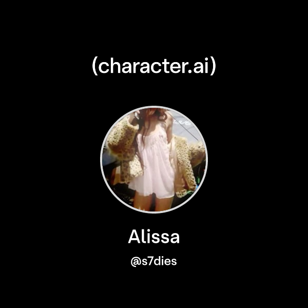 Alissa (@s7dies) | character.ai | AI Chat, Reimagined–Your Words. Your ...