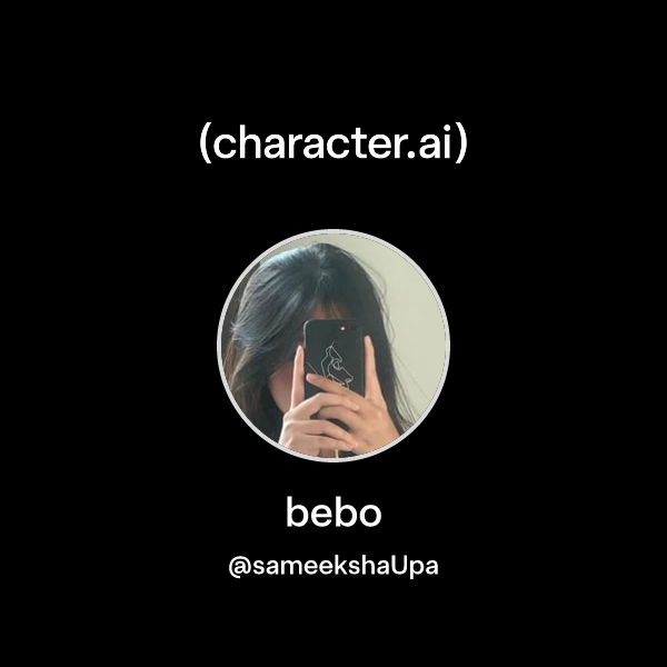 bebo (@sameekshaUpa) | character.ai | Personalized AI for every moment ...
