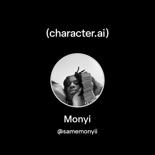 Monyi (@samemonyii) | character.ai | AI Chat, Reimagined–Your Words. Your World.